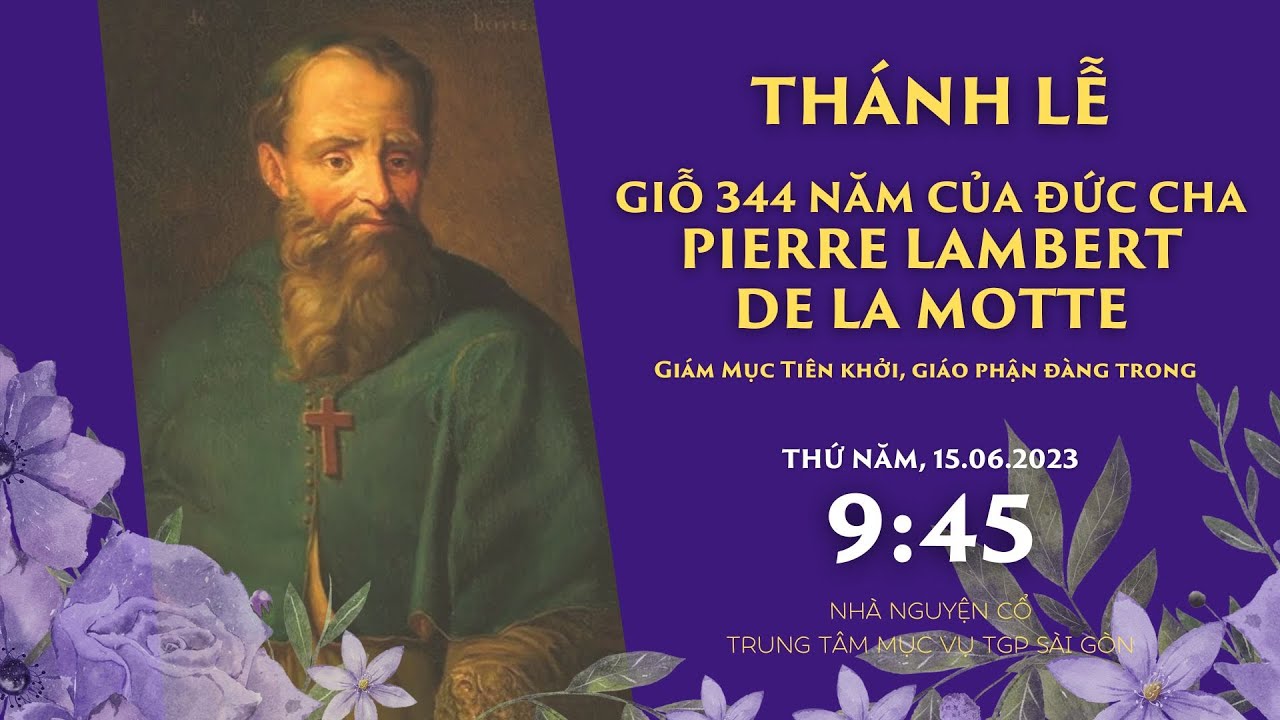 Thánh Lễ Giỗ 344 Năm Của Đức Cha Pierre Lambert De La Motte Do Đức Cha ...