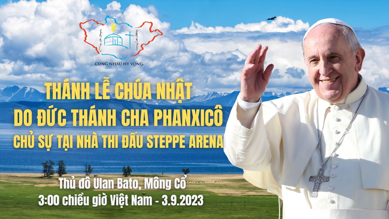 Trực Tiếp Bằng Tiếng Việt: Thánh Lễ Do Đức Thánh Cha Chủ Sự Tại Mông Cổ Lúc 15g00 Ngày 03.09. ...