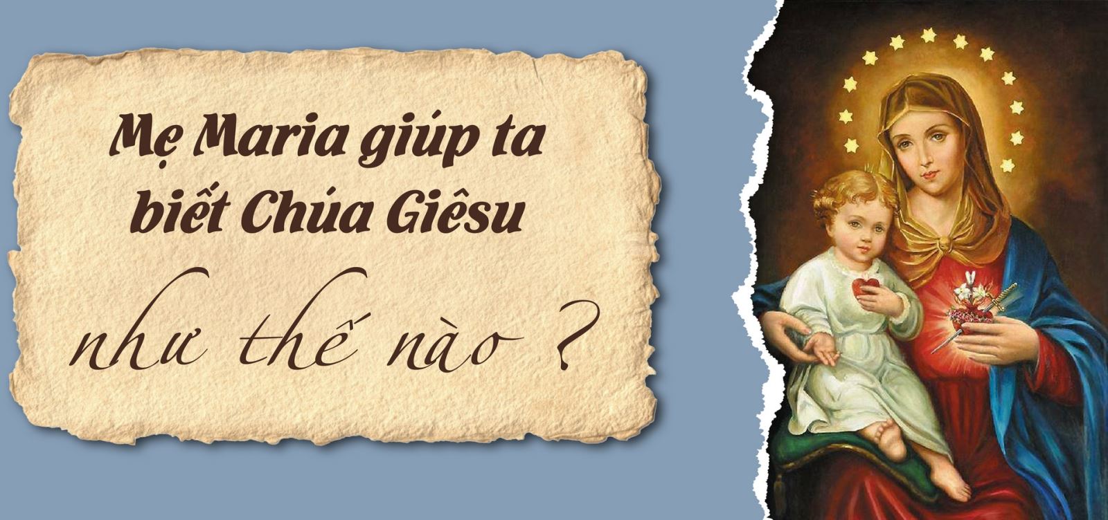 Mẹ Maria Giúp Ta Biết Chúa Giêsu Như Thế Nào? - Giáo Phận Kon Tum