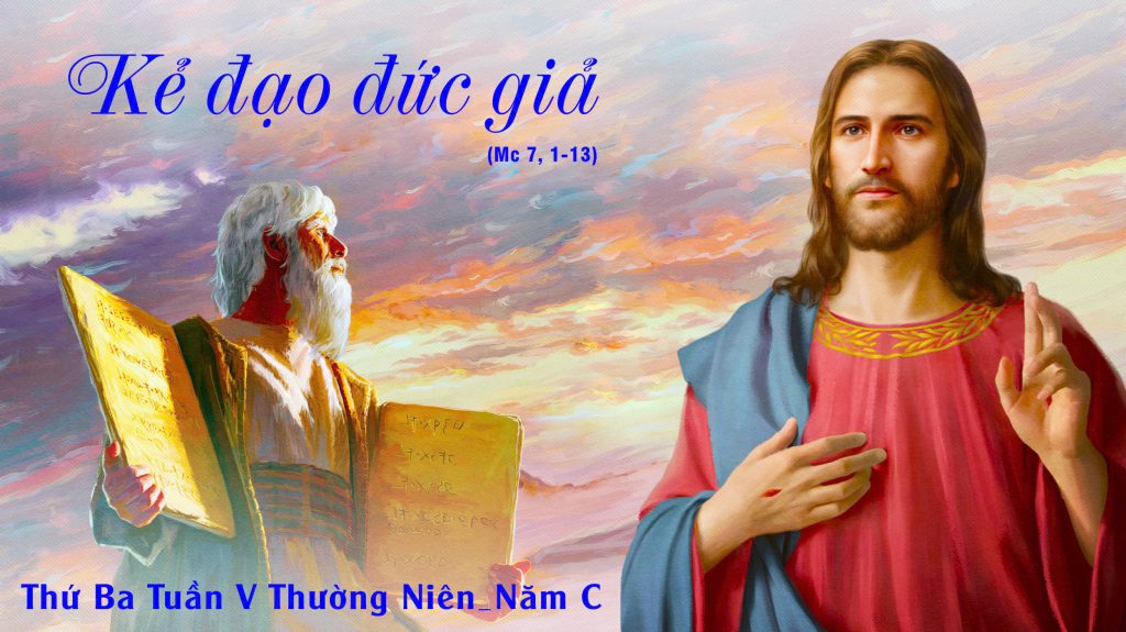 11.02.2025 – Thứ Ba Tuần V Thường Niên, Năm C – Kẻ Đạo Đức Giả (Mc 7,1 ...