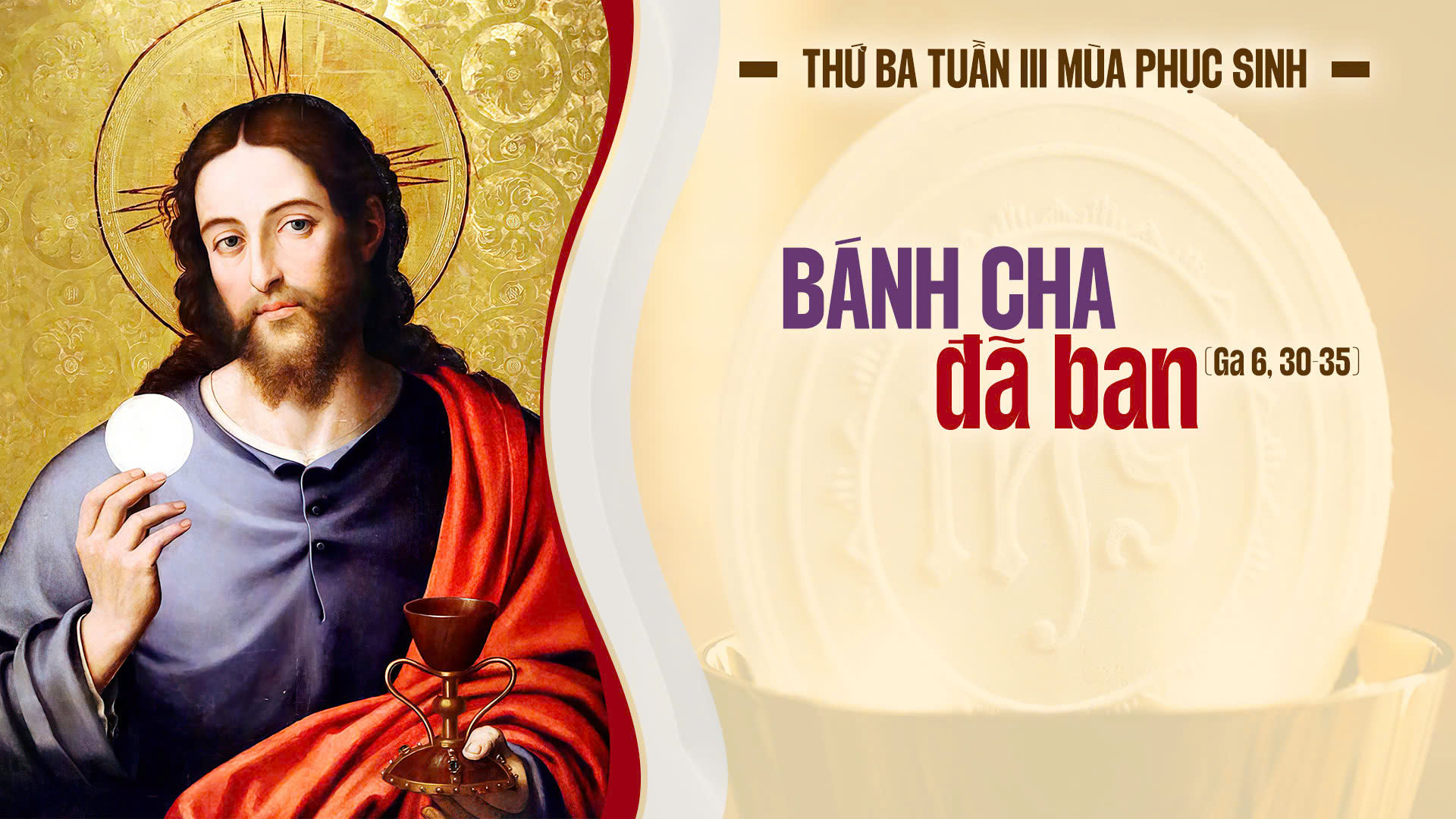 06.05.2025 – Thứ Ba Tuần III Phục Sinh – Bánh Cha Đã Ban (Ga 6,30-35 ...