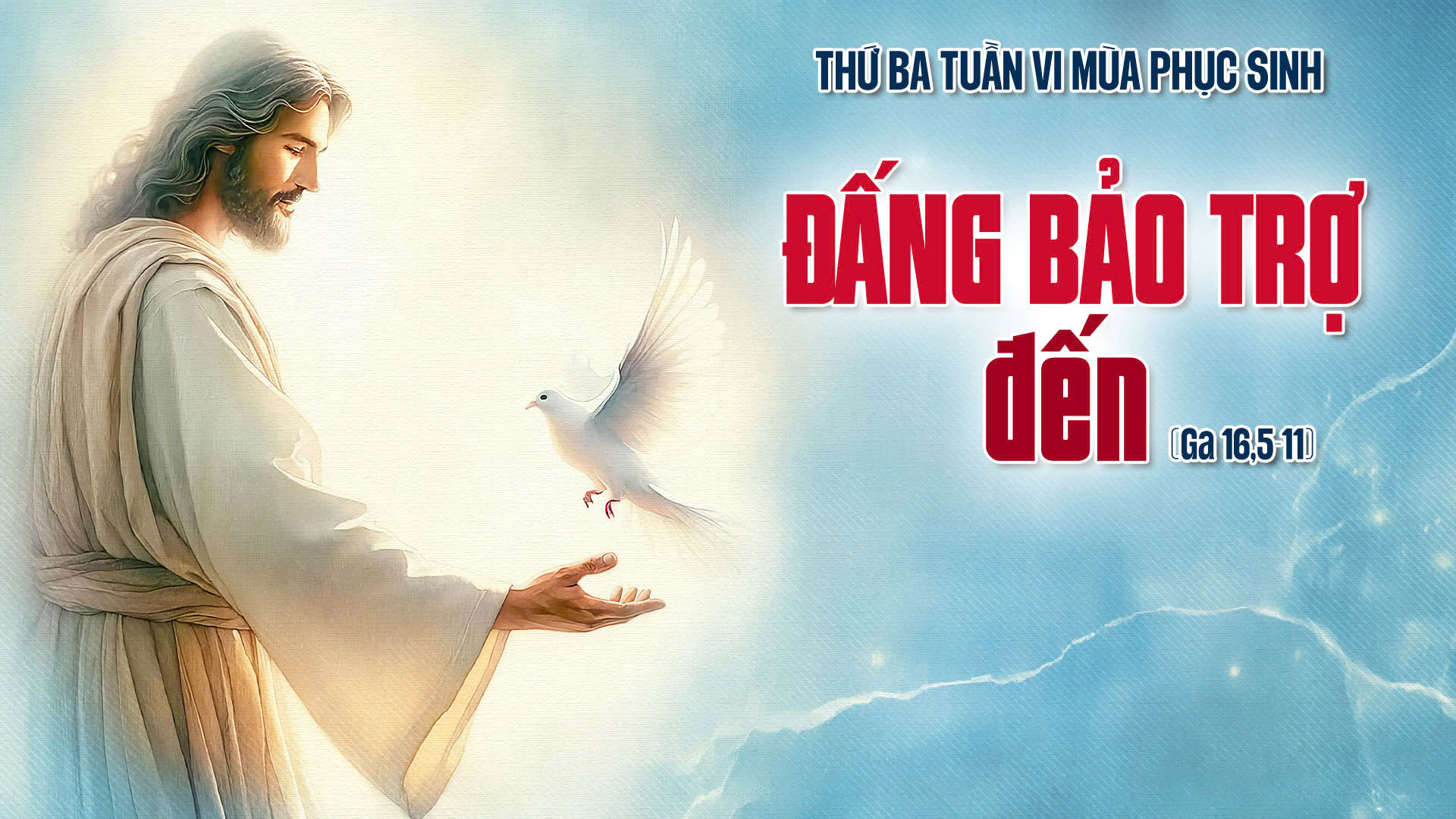 27.05.2025 – Thứ Ba Tuần VI Phục Sinh – Đấng Bảo Trợ Đến (Ga 16,5-11 ...