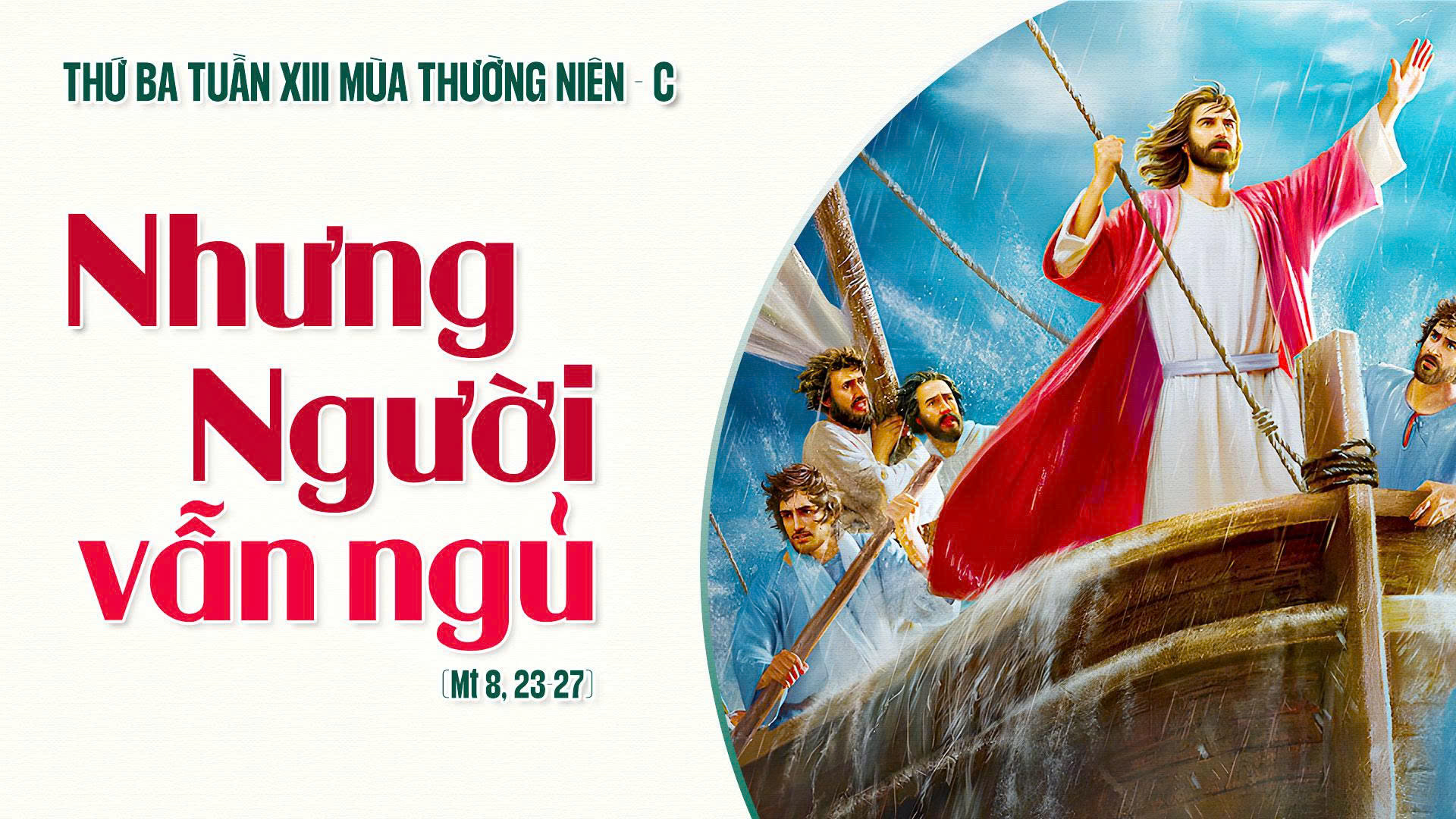01.07.2025 – Thứ Ba Tuần XIII Thường Niên – Nhưng Người Vẫn Ngủ (Mt 8 ...