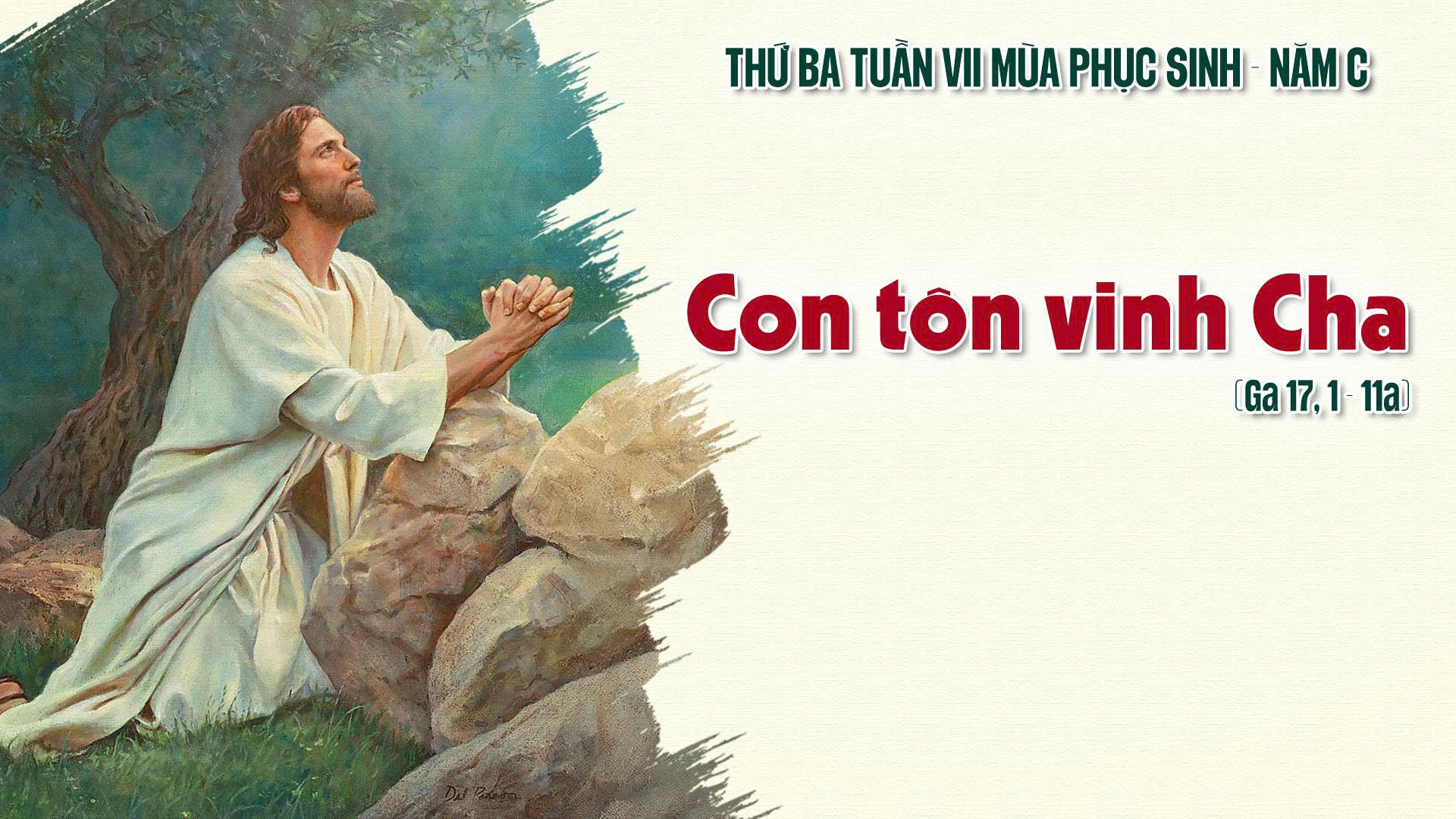 03.06.2025 – Thứ Ba Tuần VII Phục Sinh – Con Tôn Vinh Cha (Ga 17,1-11a ...