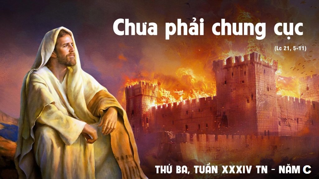 25.11.2025 – Thứ Ba Tuần XXXIV Thường Niên, Năm C – Chưa Phải Chung Cục ...