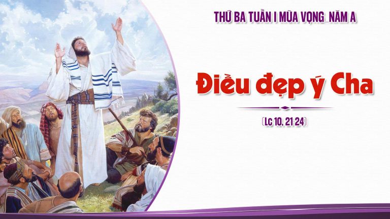 02.12.2025 – Thứ Ba Tuần I Mùa Vọng, Năm A – Điều Đẹp Ý Cha (Lc 10,21 ...