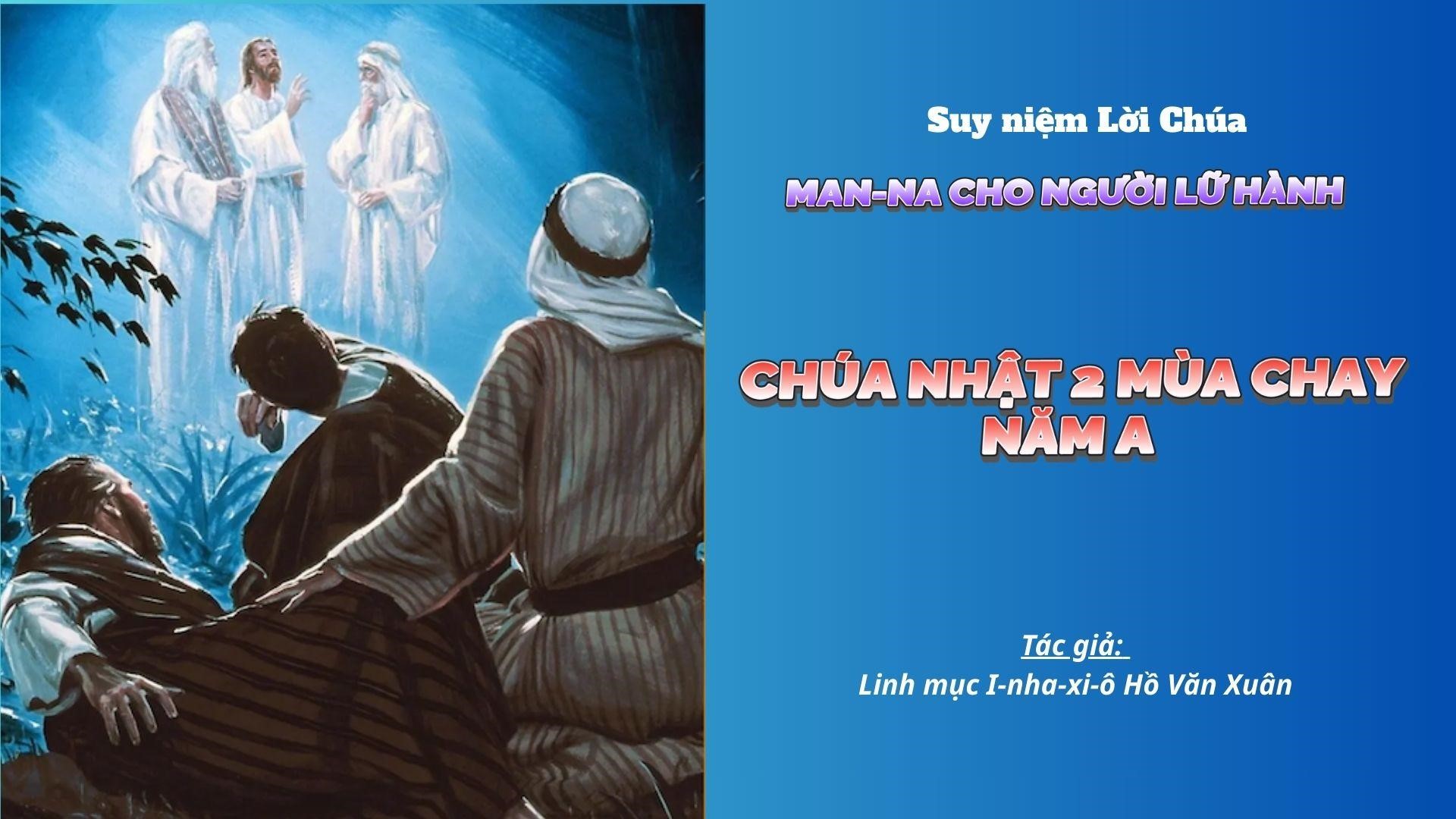 Chúa Nhật 2 Mùa Chay Năm A - Man-na Cho Người Lữ Hành - Giáo Phận Kon Tum