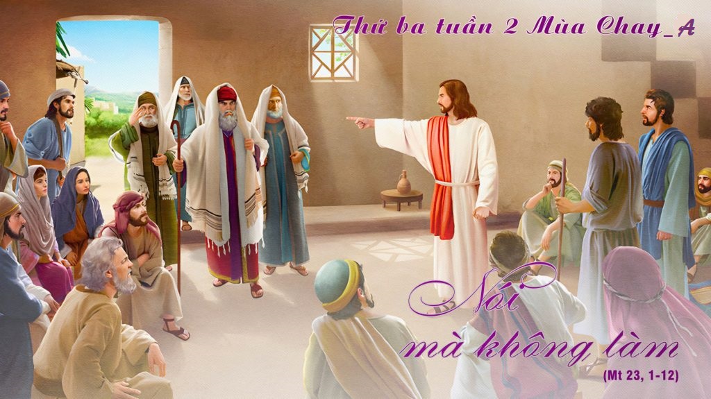 03.03.2026 – Thứ Ba Tuần II Mùa Chay, Năm A – Nói Mà Không Làm (Mt 23,1 ...
