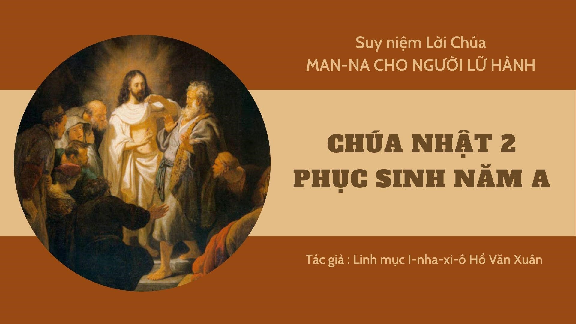 Chúa Nhật 2 Phục Sinh Năm A - Man-na Cho Người Lữ Hành - Giáo Phận Kon Tum
